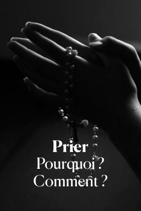 Prier, pourquoi ? comment ? - ThéoDom