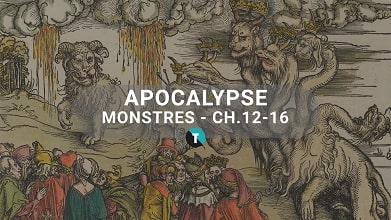 Apocalypse 12 à 16 : monstres et compagnie - ThéoDom